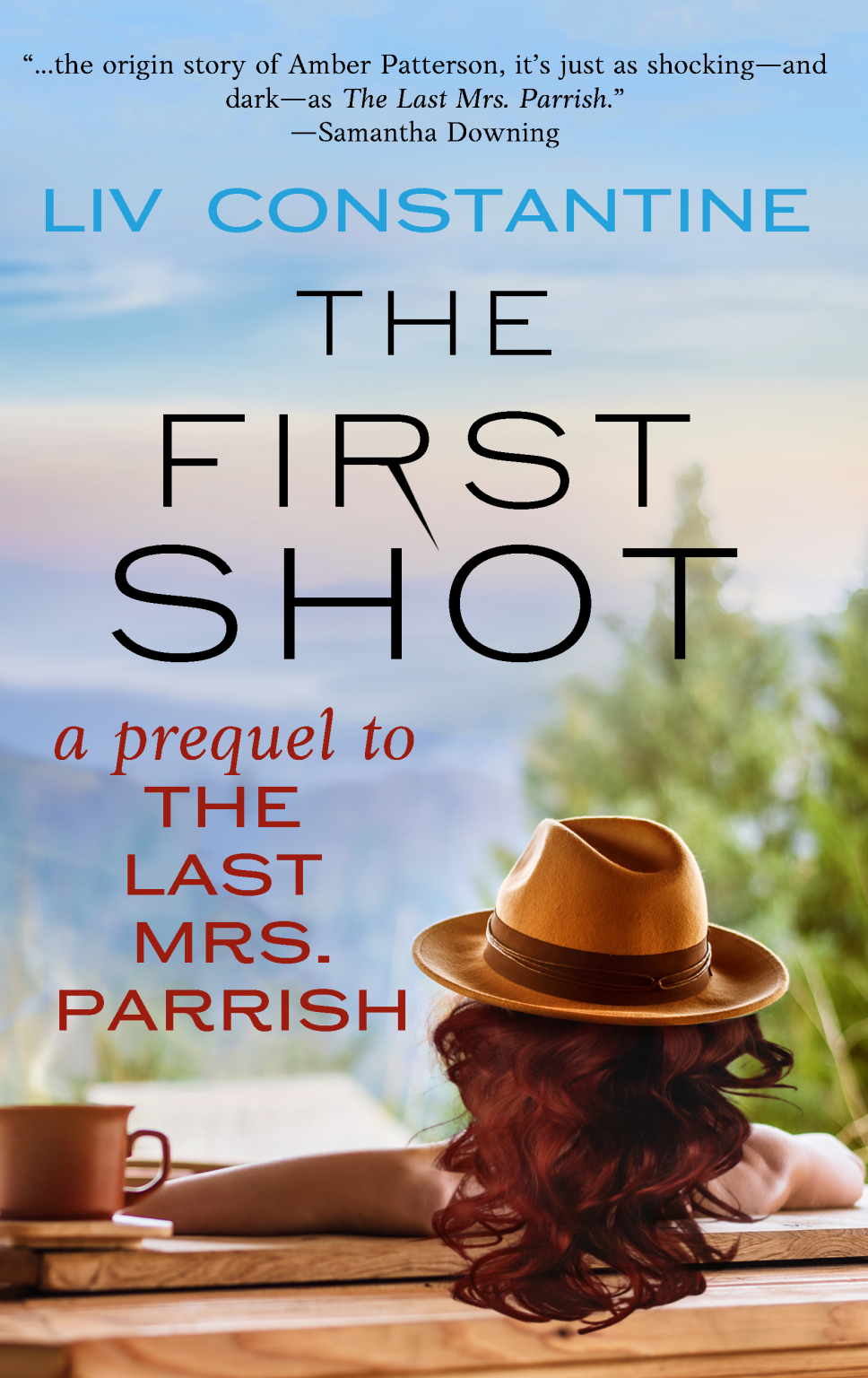 The First Shot: A Prequel to The Last Mrs. Parrish | Liv Constantine